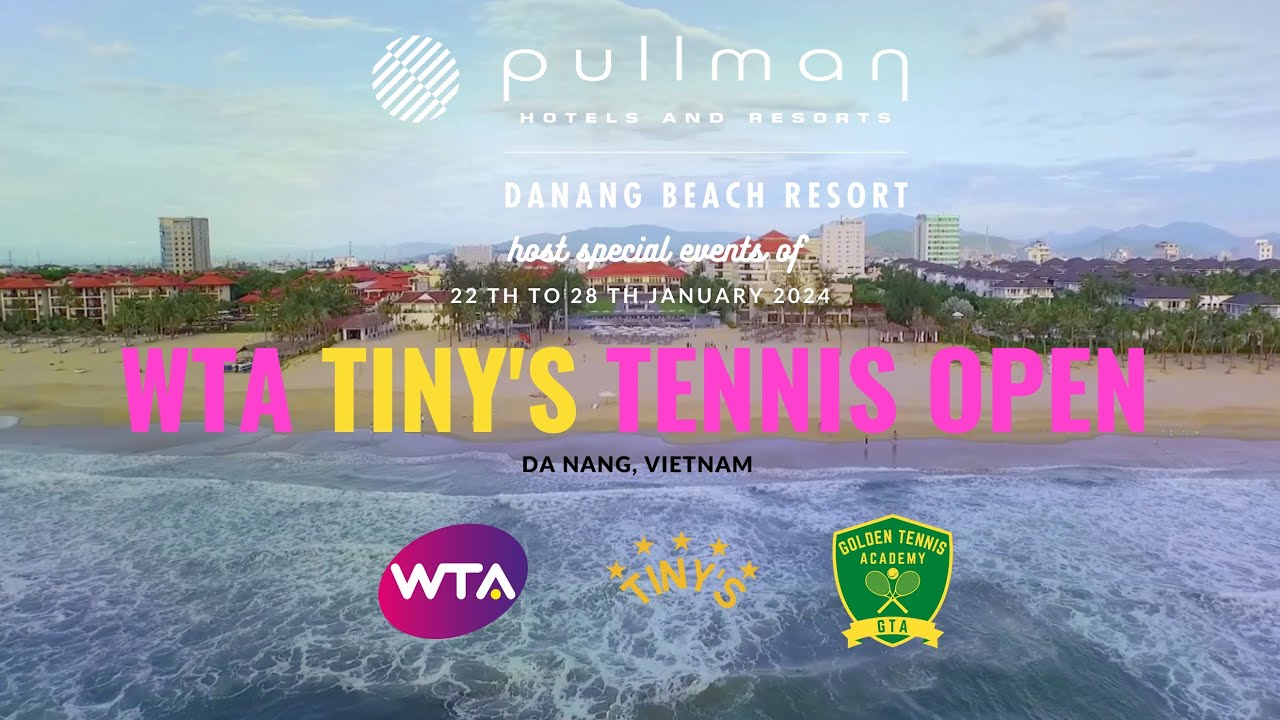 Pullman Danang Beach Resort hosts special events of WTA TINY'S TENNIS ...