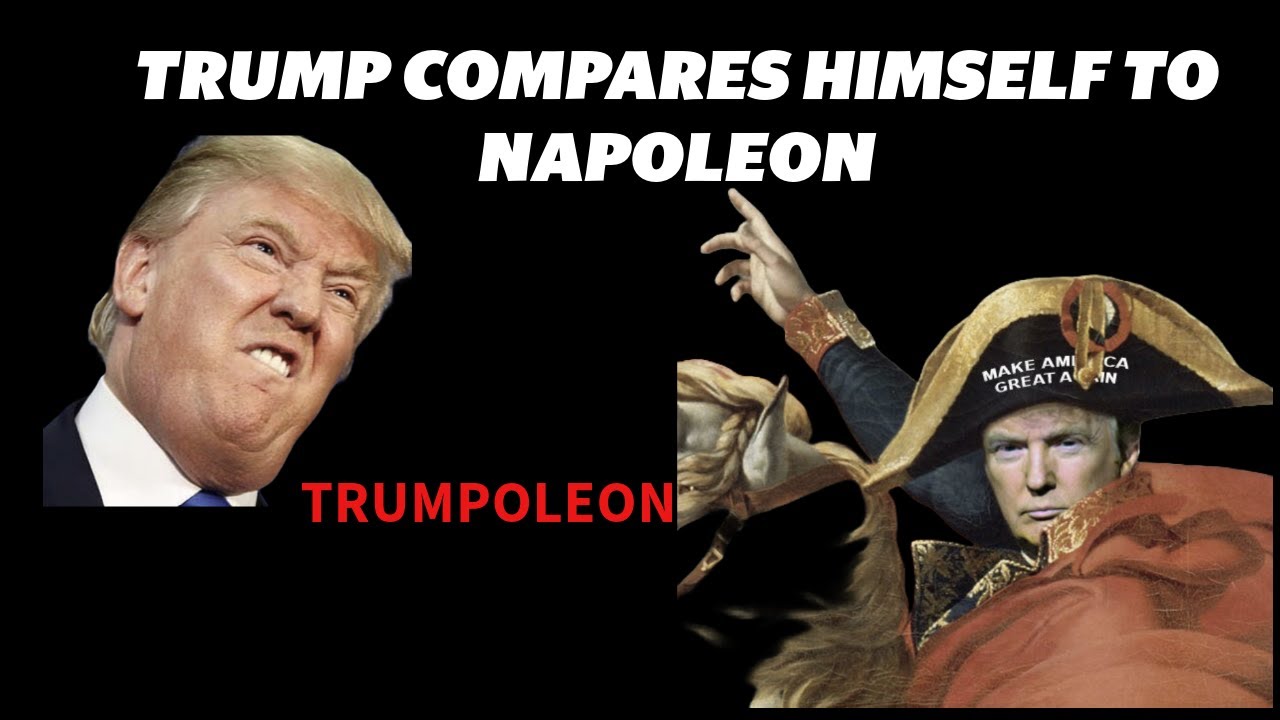 Trump Compares Himself to Napoleon - YouTube