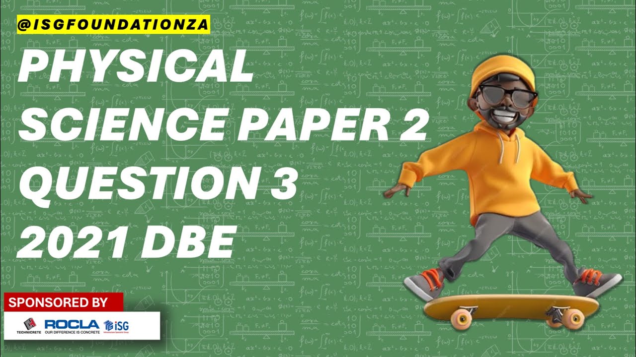 PHYSICAL SCIENCE PAPER 2 QUESTION 3 2021 DBE - YouTube
