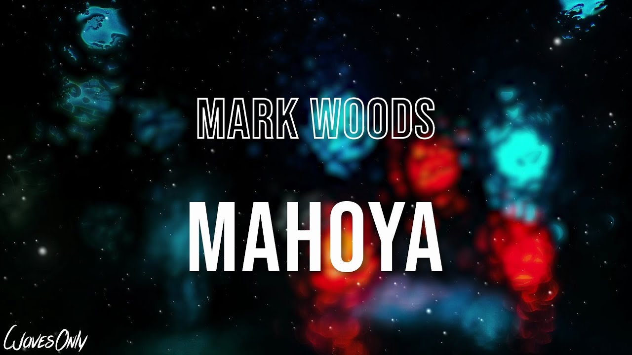 Mark Woods - Mahoya - YouTube