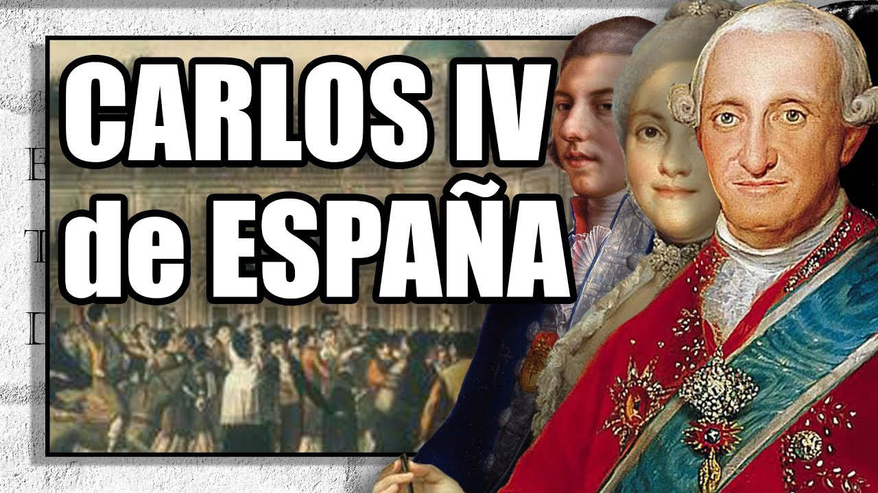 Breve resumen del Reinado de CARLOS IV. - YouTube