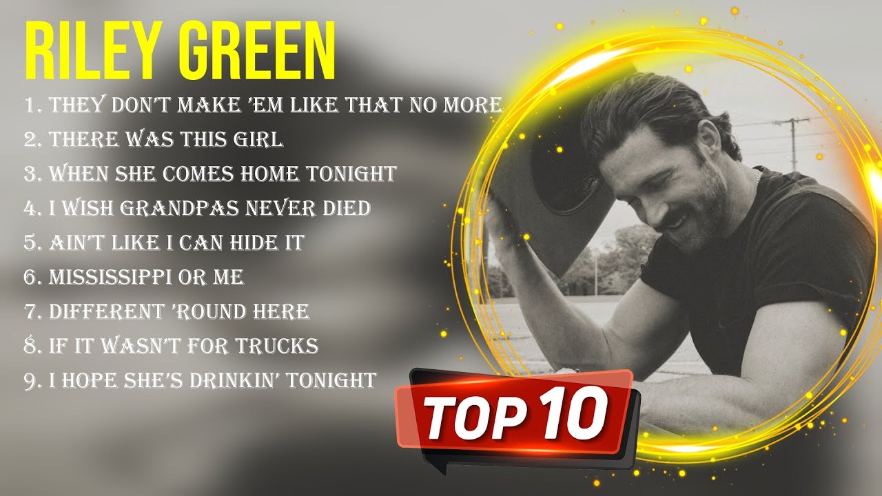 Top 10 songs Riley Green 2024 ~ Best Riley Green playlist 2024 - YouTube
