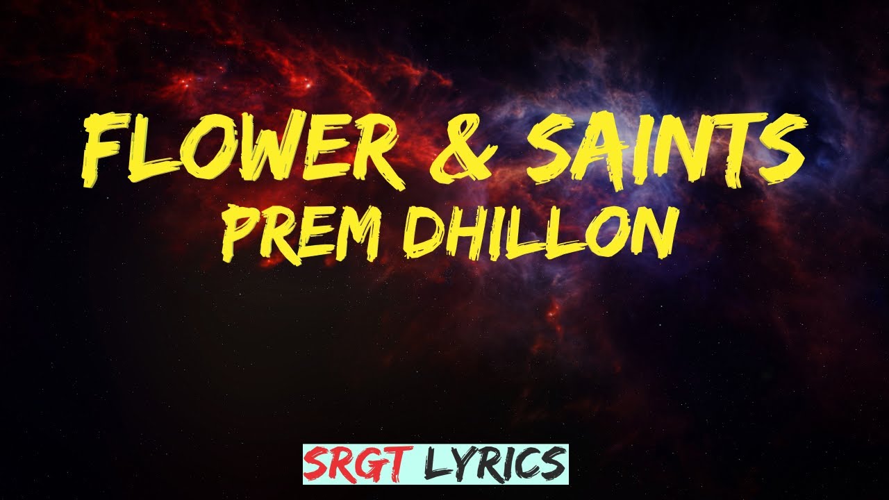Flower & Saints Prem Dhillon Lyrics #FlowerAndSaints - YouTube