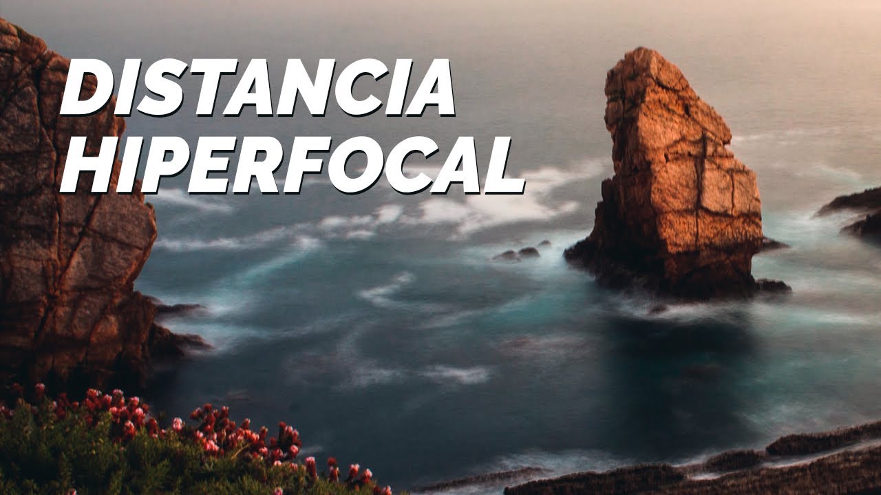 📏 LA DISTANCIA HIPERFOCAL en fotografía - YouTube