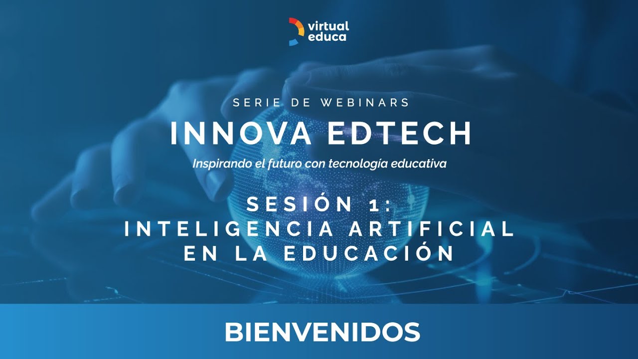 SERIE DE WEBINARS INNOVA EDTECH "Inspirando el futuro con tecnología educativa" - YouTube