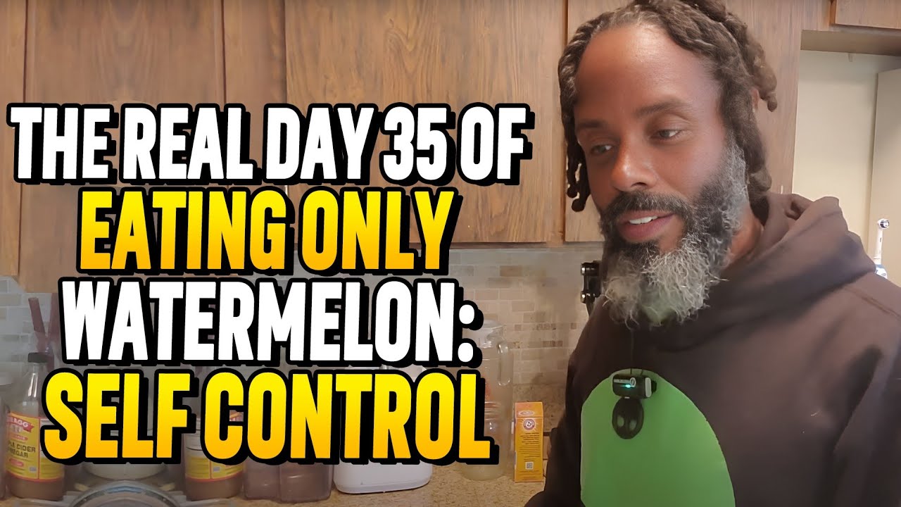 The real day 35 of eating only watermelon: Self Control - YouTube
