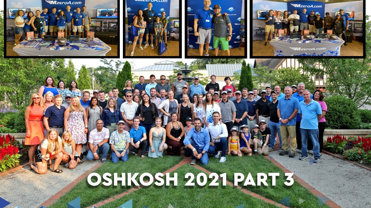 Enjoy The Energy and Excitment From Oshkosh 2021 - MzeroA Flight ...