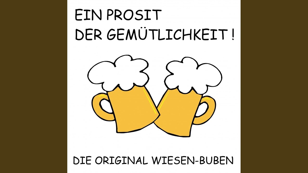 Ein Prosit der Gemütlichkeit - YouTube