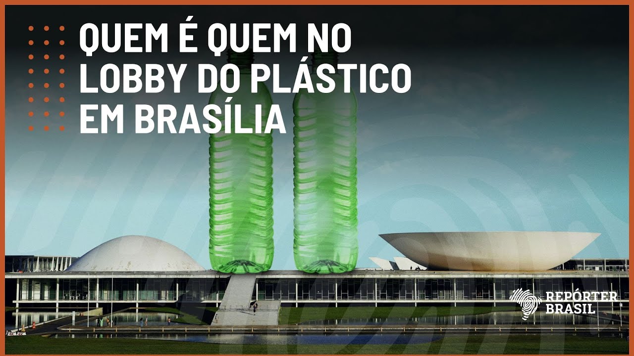 Quem é quem no lobby do plástico em Brasília - YouTube
