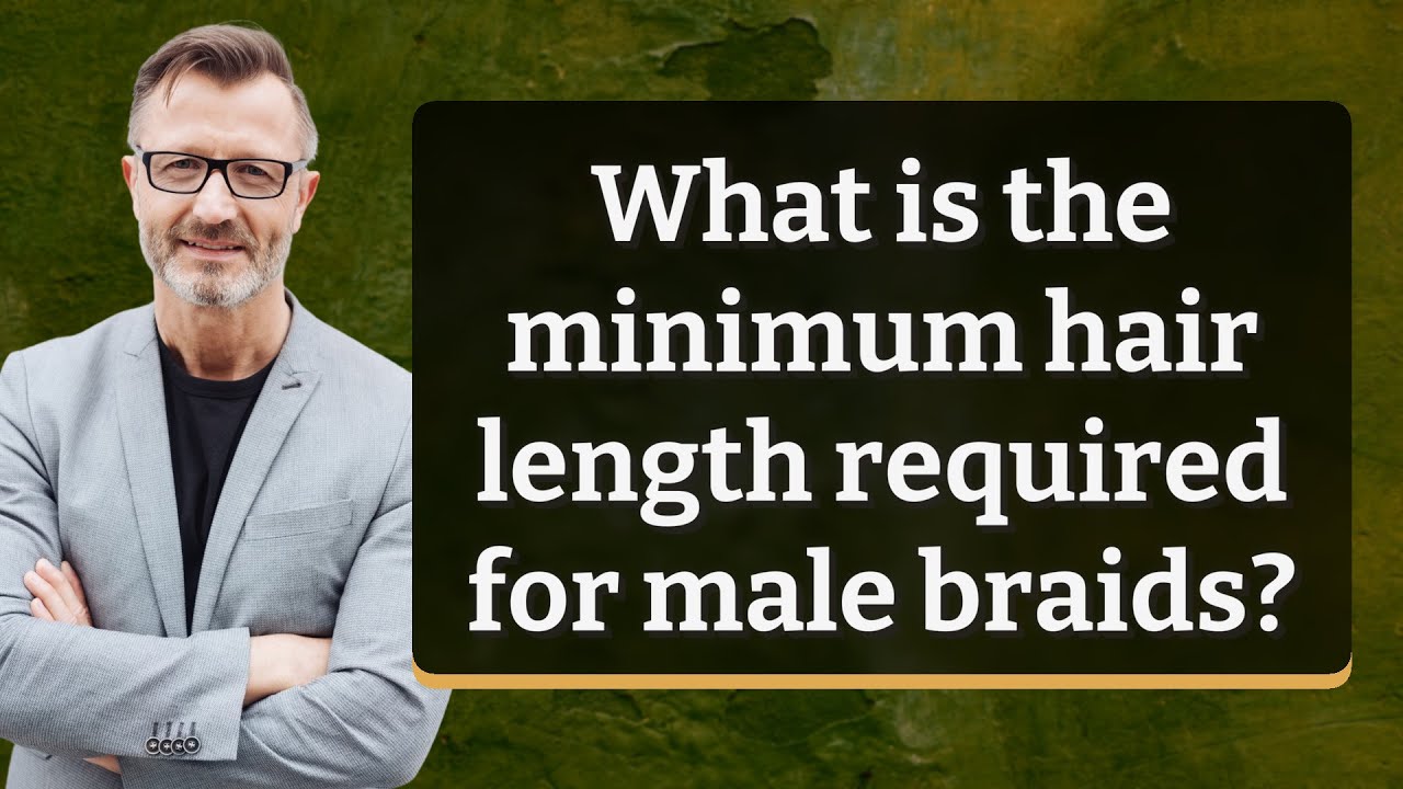 What is the minimum hair length required for male braids? - YouTube