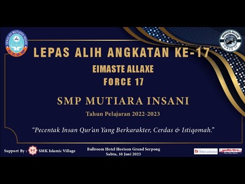 LEPAS ALIH ANGKATAN KE- 17 "EIMASTE ALLAXE" SMP MUTIARA INSANI - YouTube