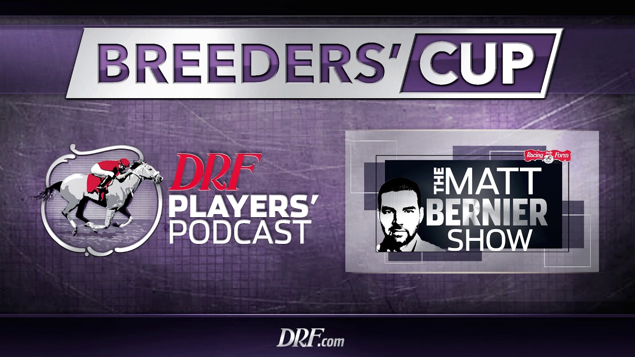 DRF Players' Podcast and Matt Bernier Show - Friday Breeders' Cup 2018 ...