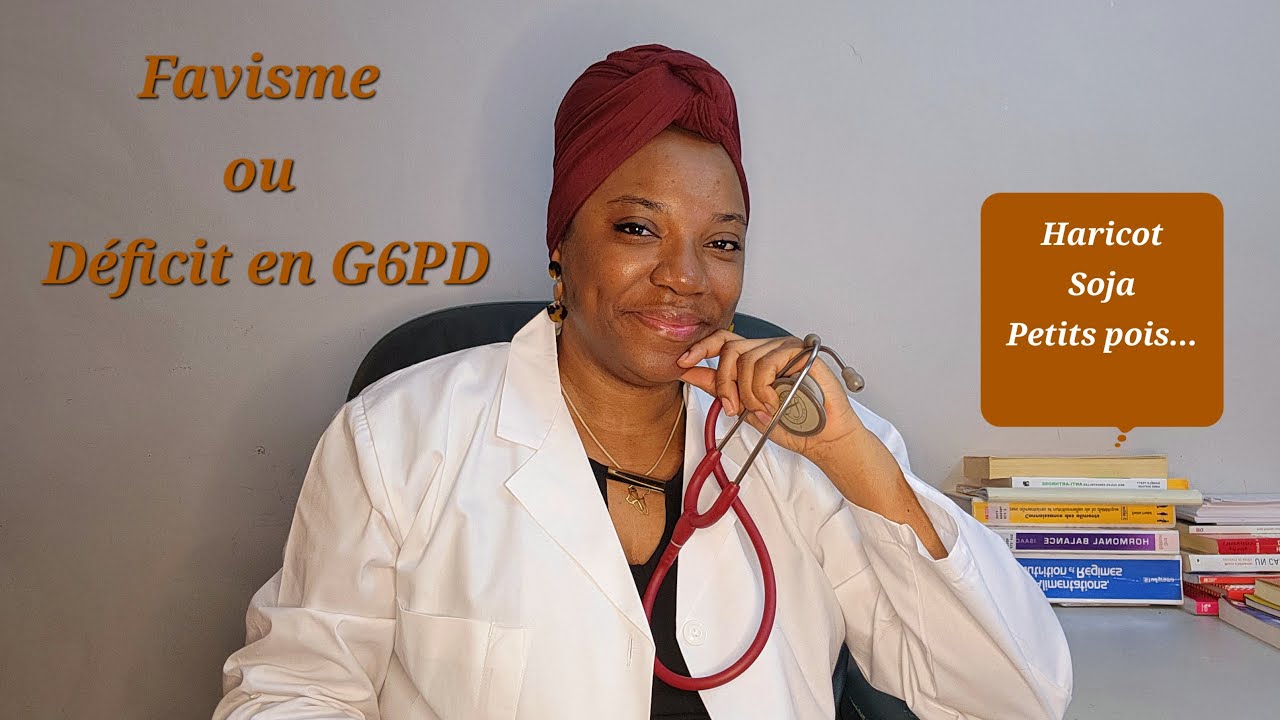 Favisme ou Déficit en G6PD - YouTube