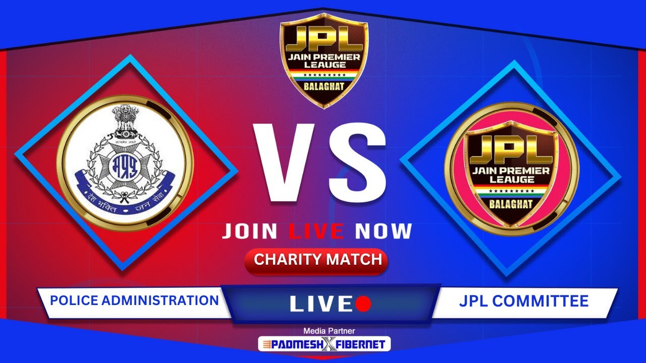 JPL BALAGHAT CHARITY MATCH : POLICE ADMINISTRATION VS JPL COMMITTEE ...