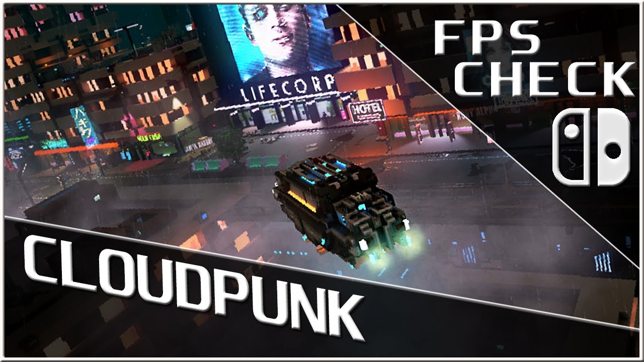 Cloudpunk | FPS Check • Nintendo Switch Gameplay - YouTube
