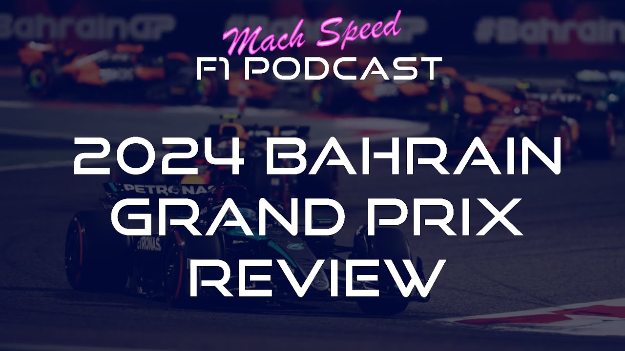 Bahrain Grand Prix Review - Mach Speed F1 Podcast - YouTube