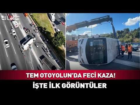 TEM Otoyolu'nda Feci Kaza! İşte İlk Görüntüler