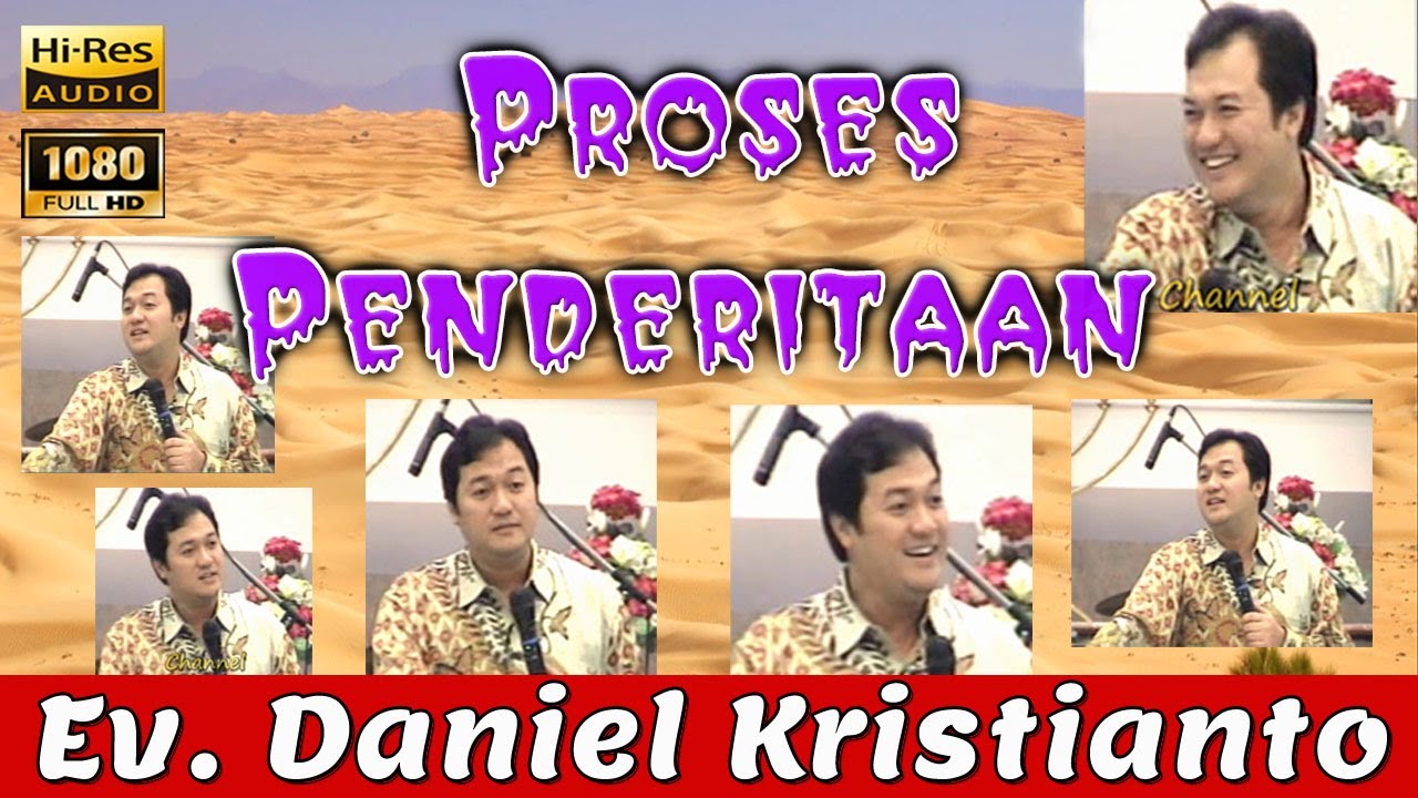 Kumpulan Khotbah Lama | Ev. Daniel Kristianto | Proses Penderitaan ...
