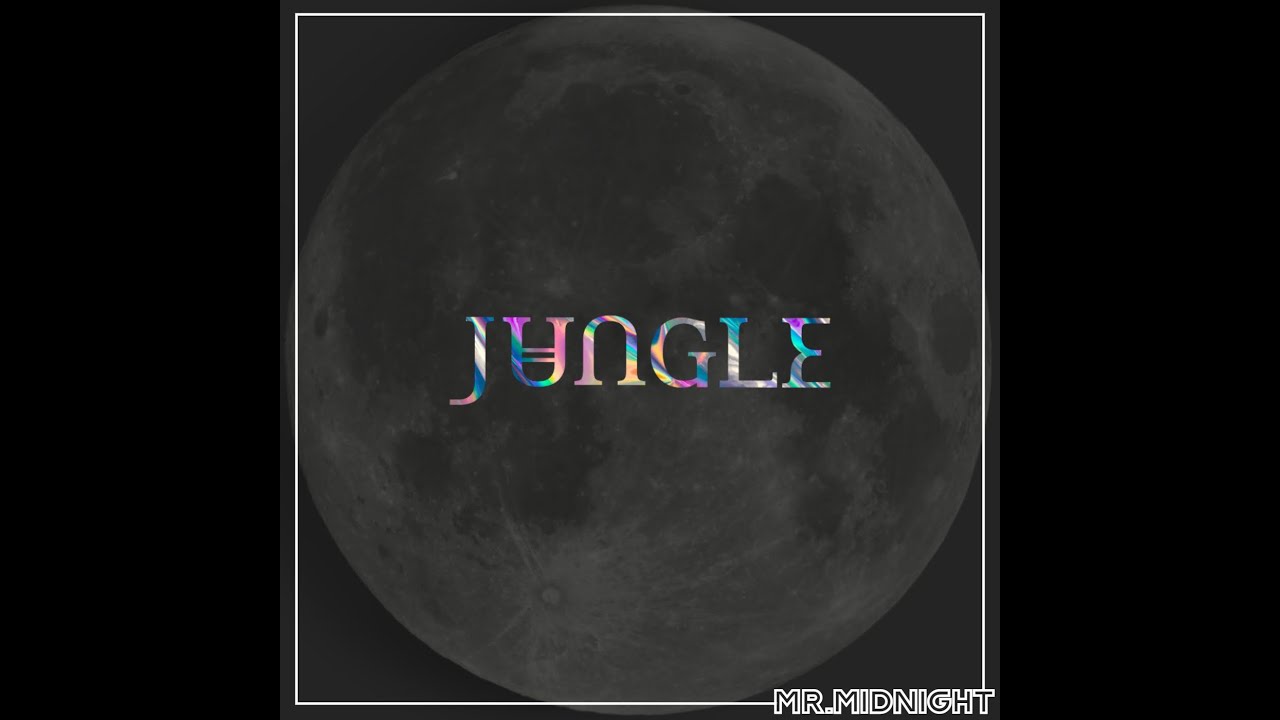 JUNGLE - KEEP MOVING (MR.MIDNIGHT REMIX) - YouTube
