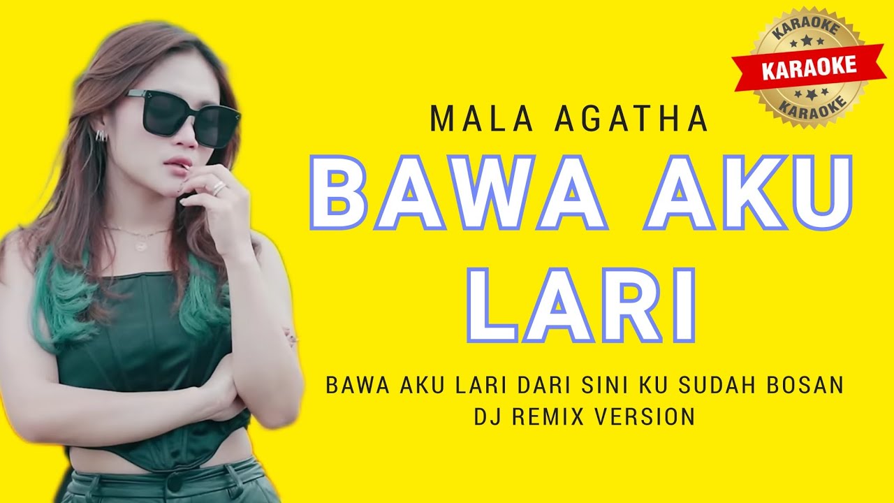 Mala Agatha - Bawa Aku Lari Karaoke // Dj Remix - YouTube