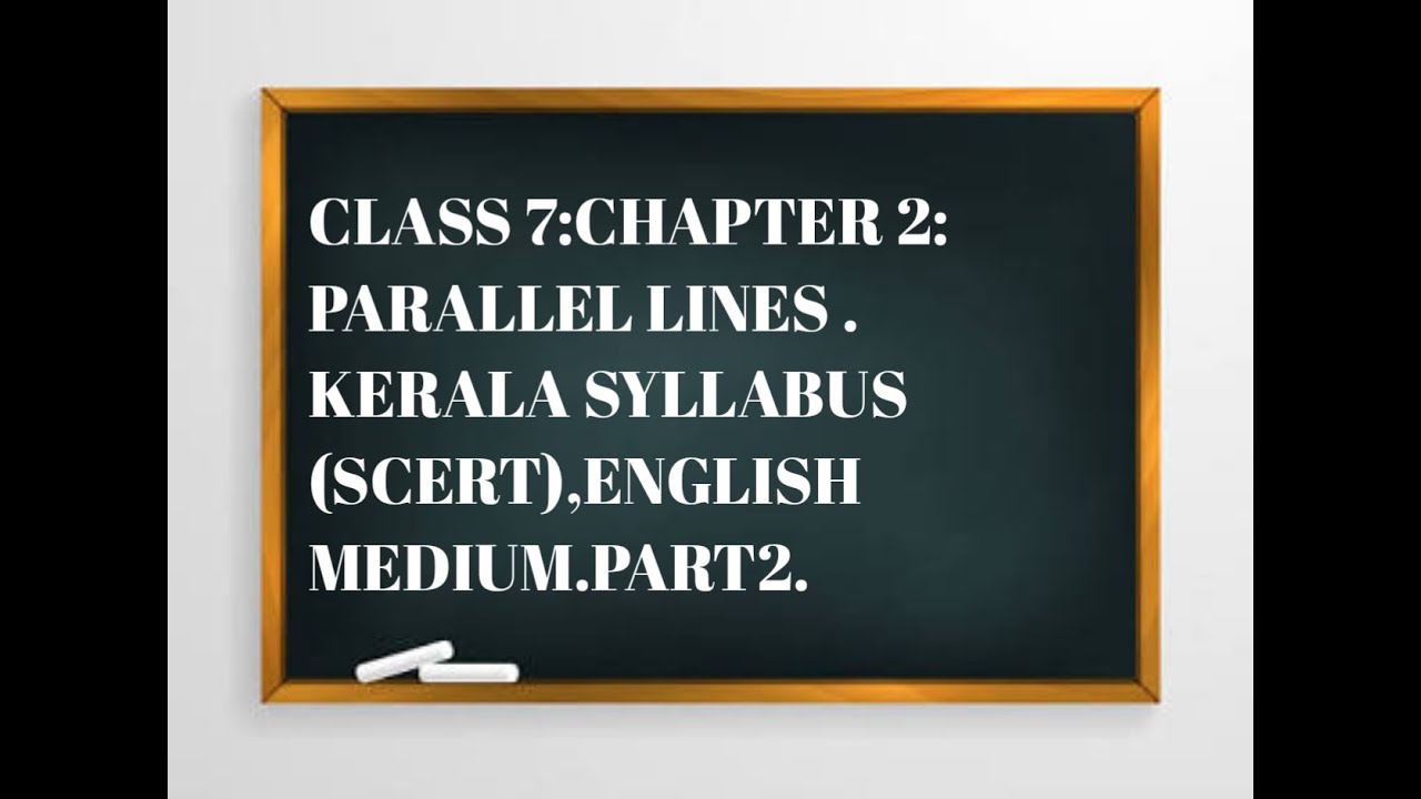 CLASS 7 - CHAPTER 2 - PARALLEL LINES -PART 2 (SCERT ENGLISH MEDIUM ...