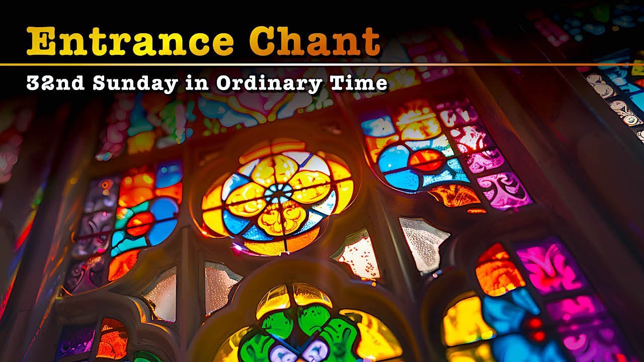 Entrance Chant 32nd Sunday in Ordinary Time (Gregorian Chant in English ...