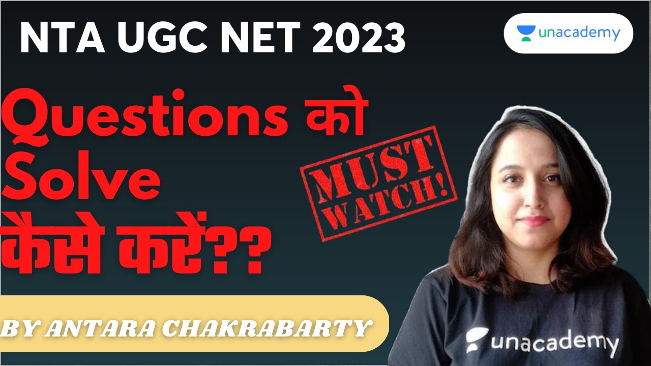 How to solve the Question in NTA UGC NET 2023 | Antara Chakrabarty | Unacademy - YouTube