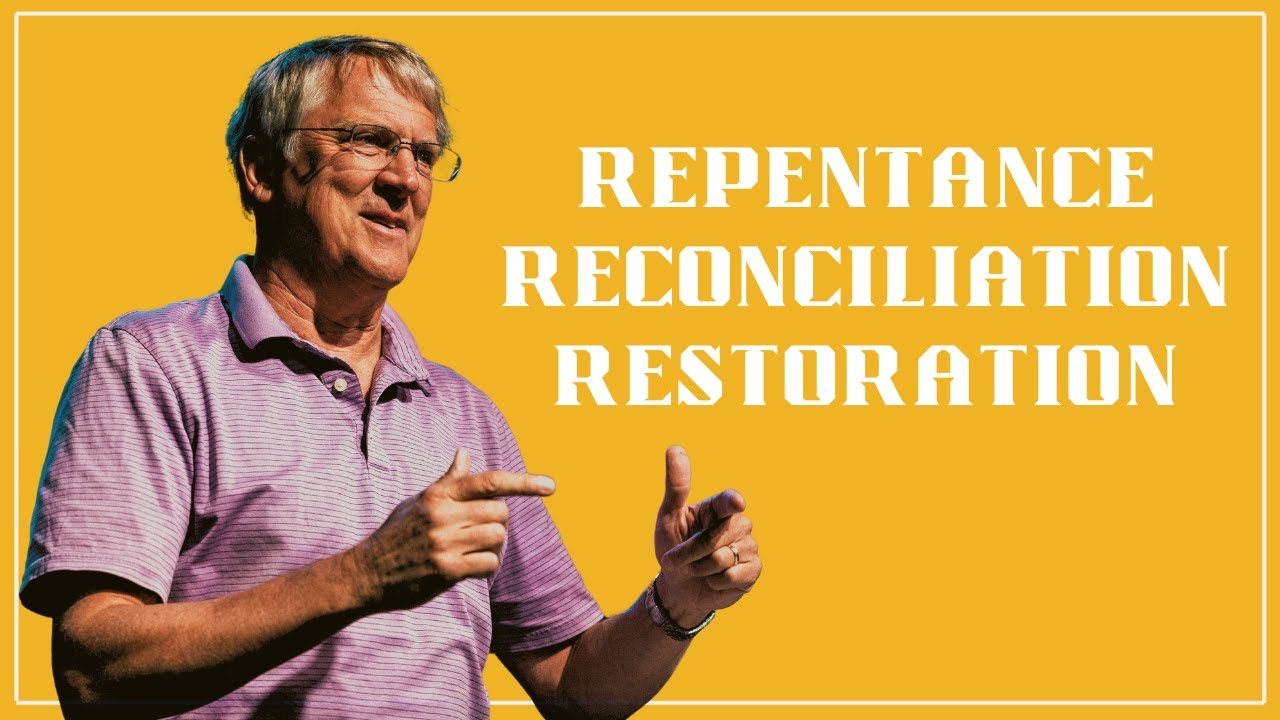 Repentance, Reconciliation, and Restoration | Peter Young | BridgeWay ...