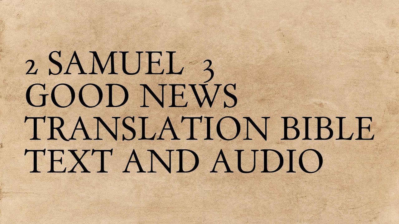 2 Samuel 3 - Good News Translation Bible - Text And Audio - YouTube