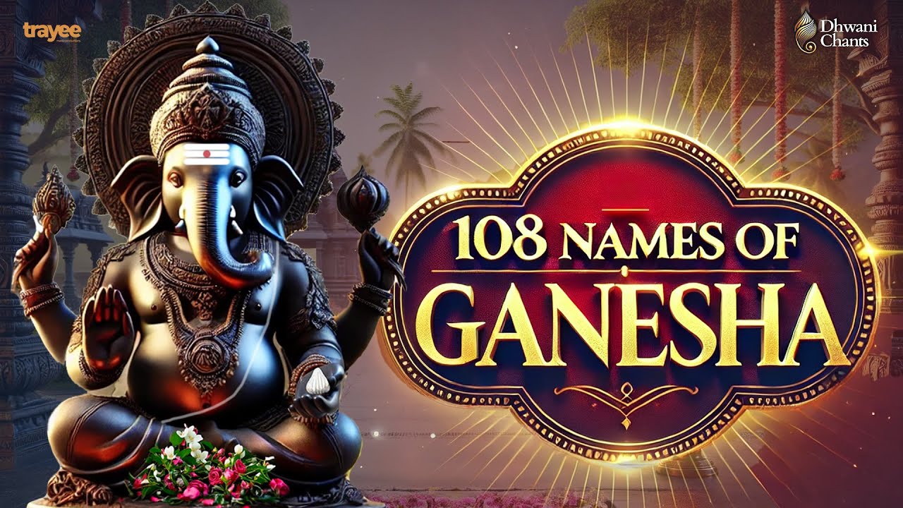 108 Sacred Names of Ganesha | Ganesha Ashtottara Shatanamavali | Ganesh ...