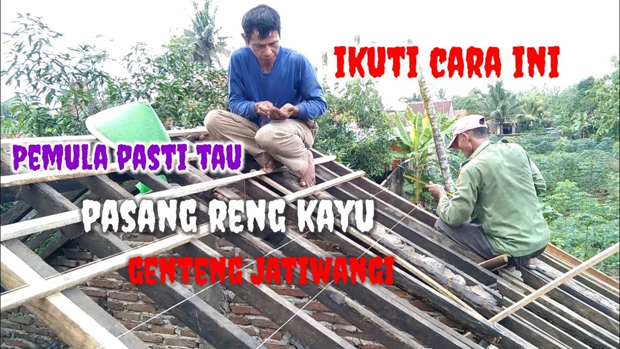 Cara Pasang Reng Kayu Atap Rumah genteng Jatiwangi - YouTube