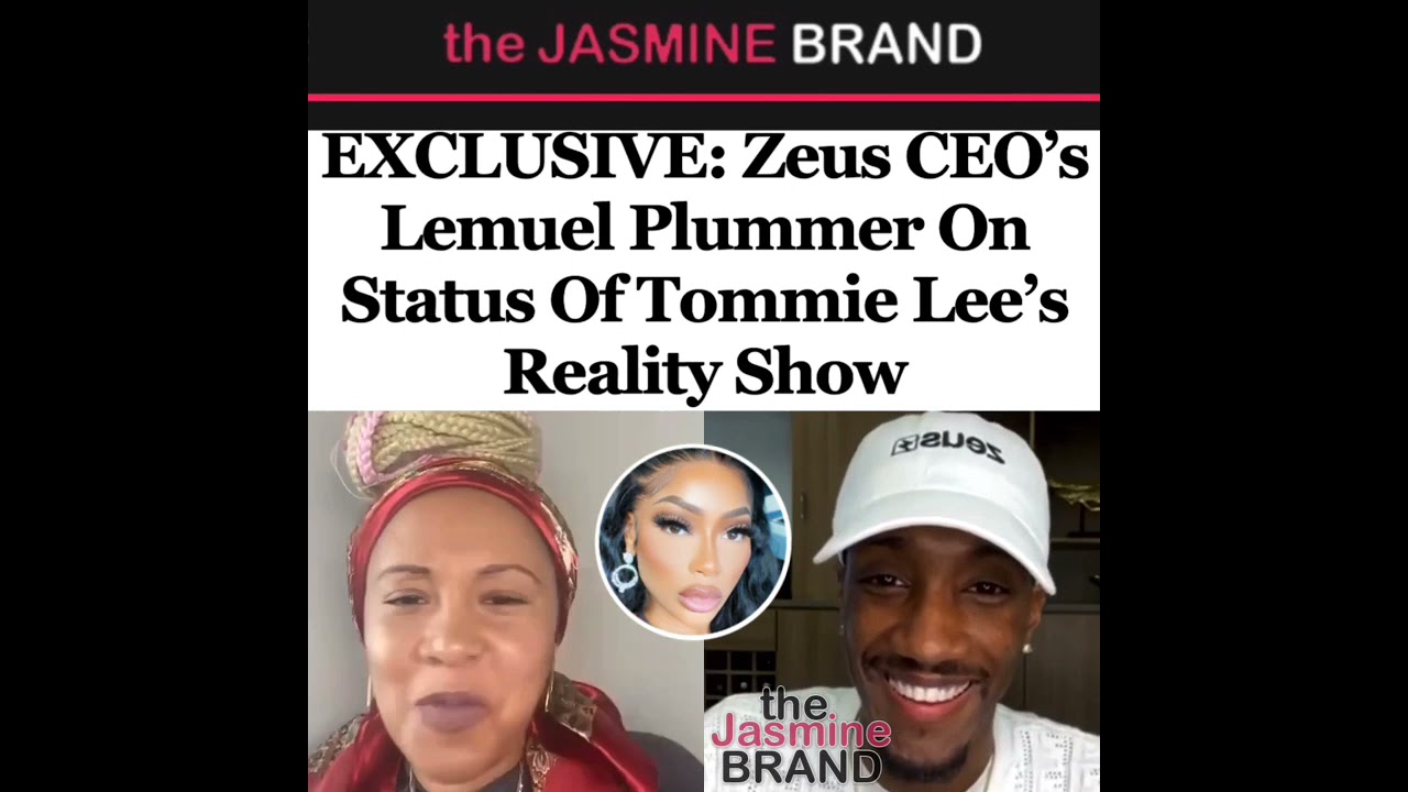 Exclusive: Zeus CEO’s Lemuel Plummer On Status of Tommie Lee’s Reality ...