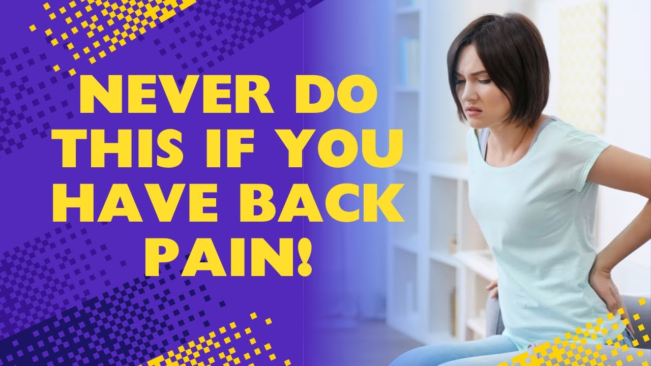 Never Do This If You Have Back Pain! - YouTube