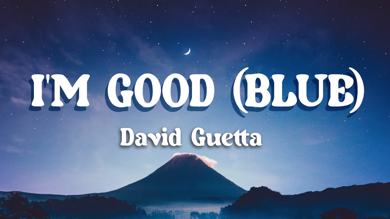 David Guetta - I'm good (Blue) (Official Lyrics Video) ft. Bebe Rexha ...