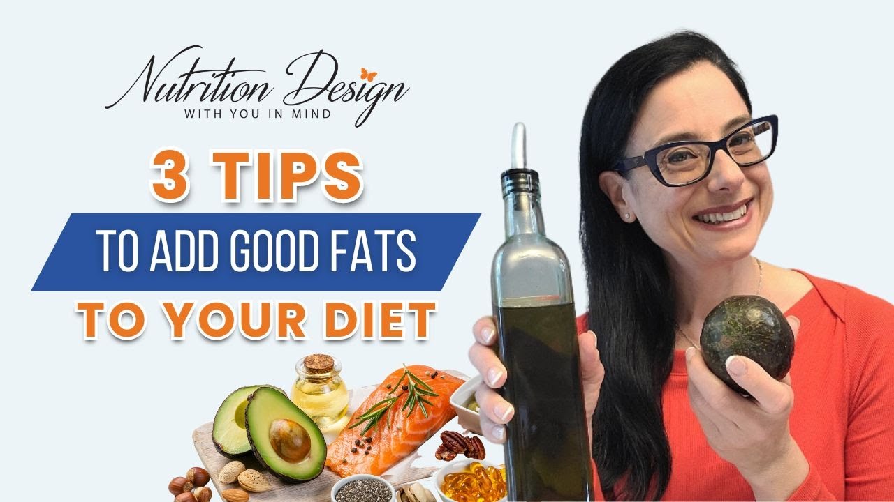 3 Tips To Add Good Fats To Your Diet - YouTube