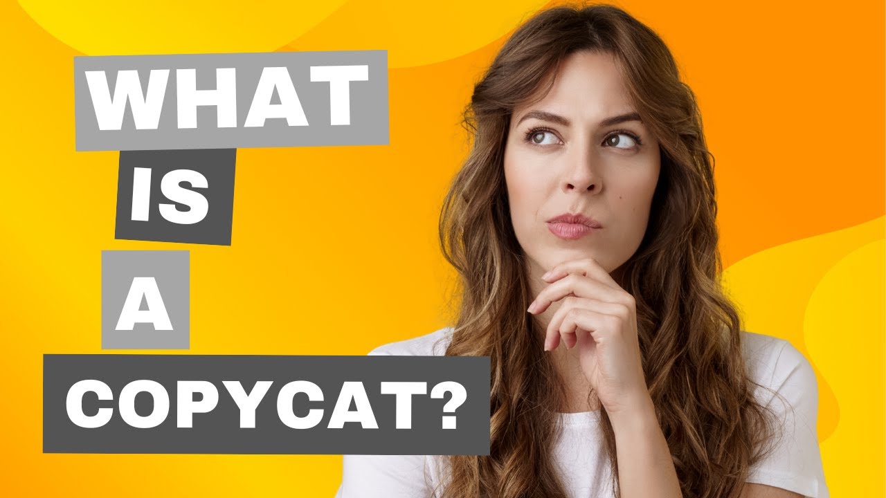 What Is A Copycat? - YouTube