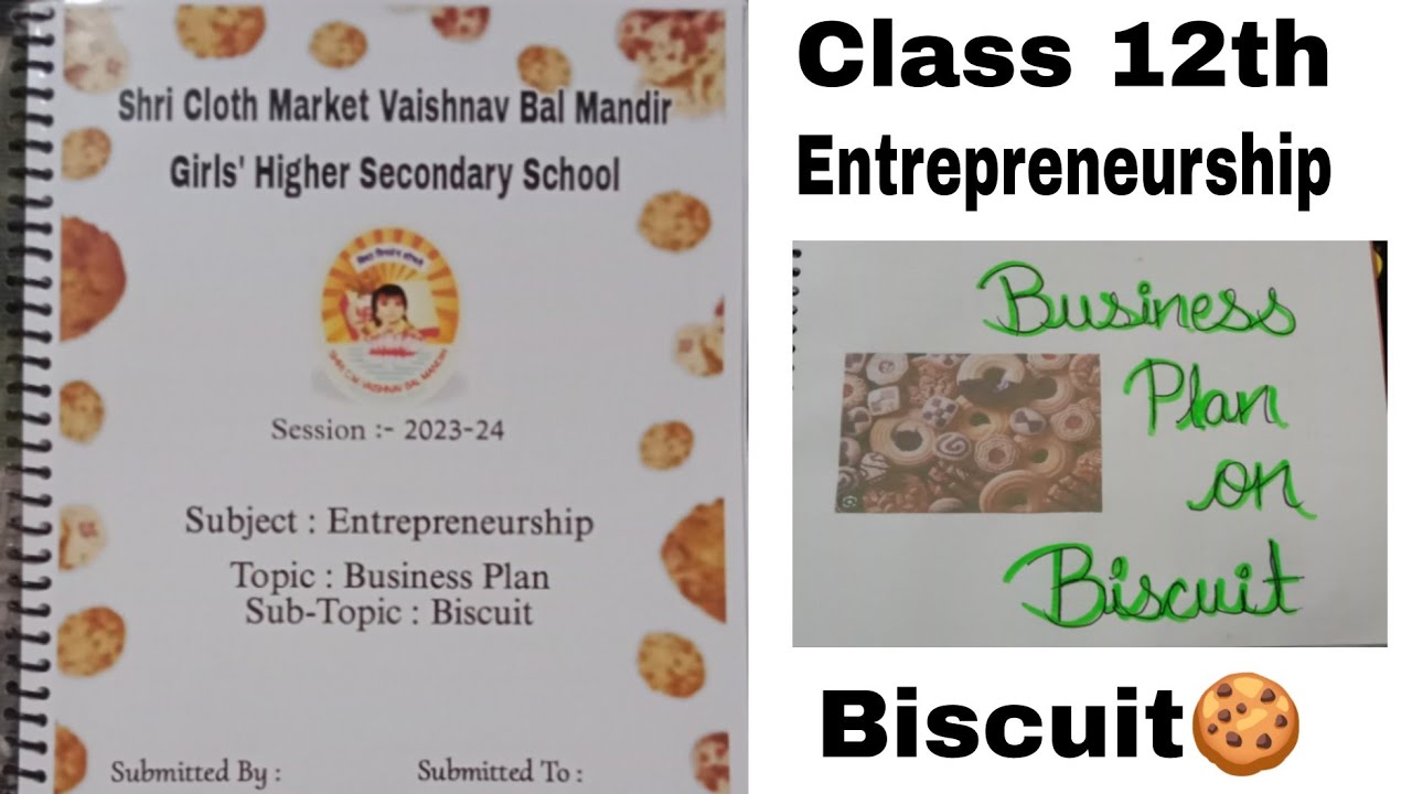 Class 12th Entrepreneurship Project on Business Plan "Biscuit"🍪 - YouTube