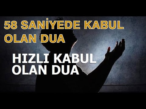 58 saniyede kabul olan dua