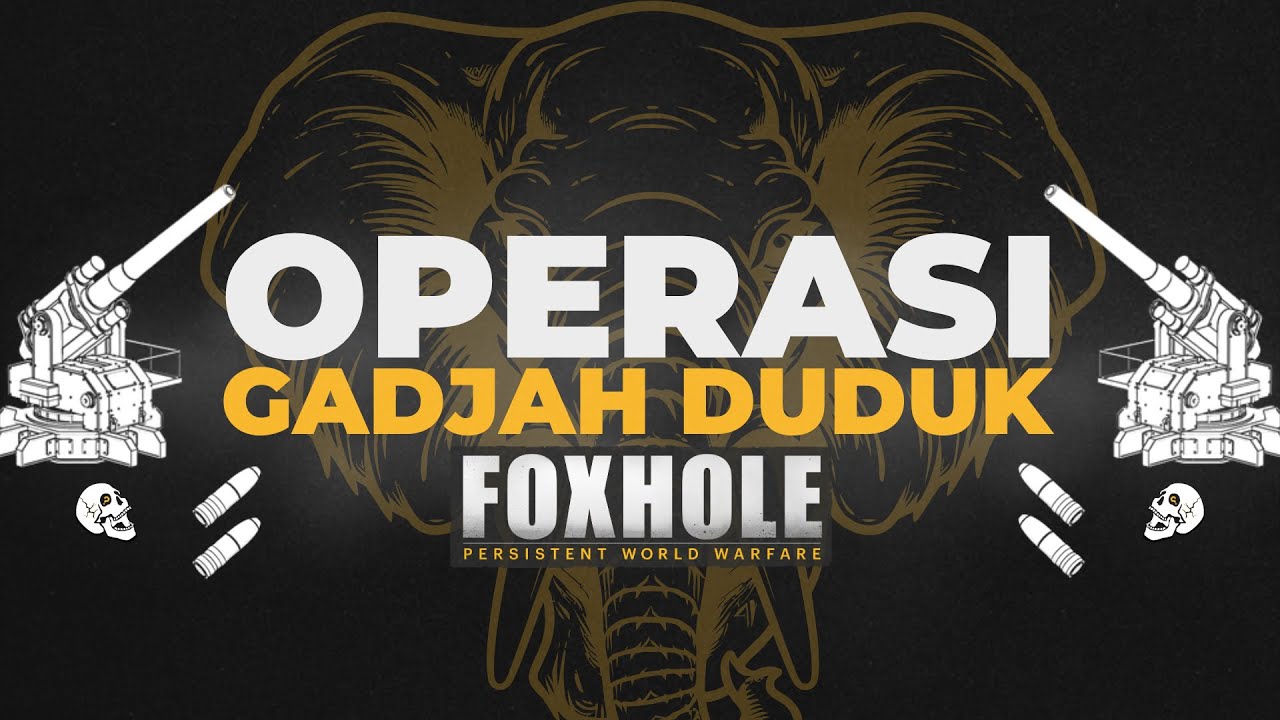 FOXHOLE INDONESIA - OPERASI GADJAH DUDUK - YouTube
