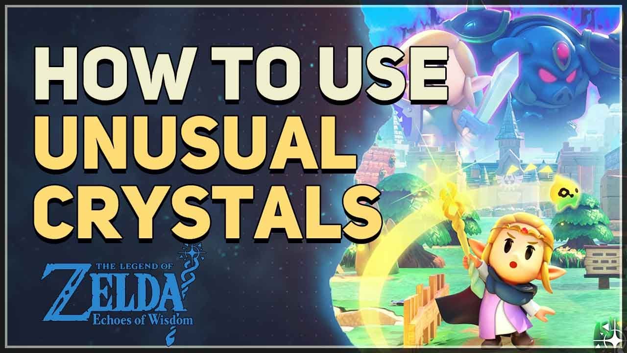 How to use Unusual Crystals Legend of Zelda Echoes of Wisdom - YouTube