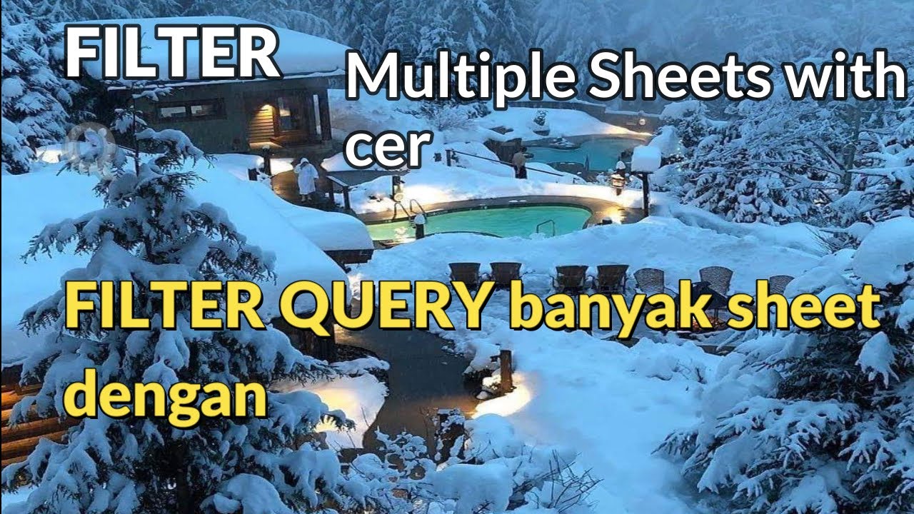 FILTER QUERY WITH A CERTAIN CRITERIA # Filter Query banyak Sheet dengan ...