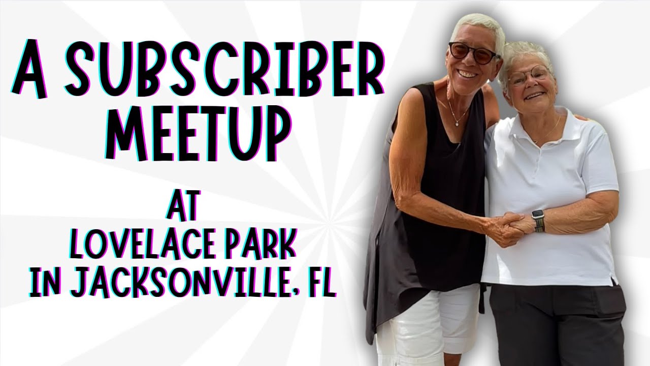 A SUBSCRIBER MEETUP: MEET JANET!!! AT LOVELACE PARK IN JACKSONVILLE ...
