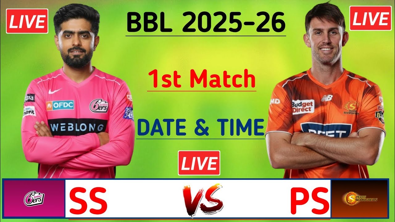 BBL 1st Match date time 2025 | Sydney sixes vs Perth scorcher match ...