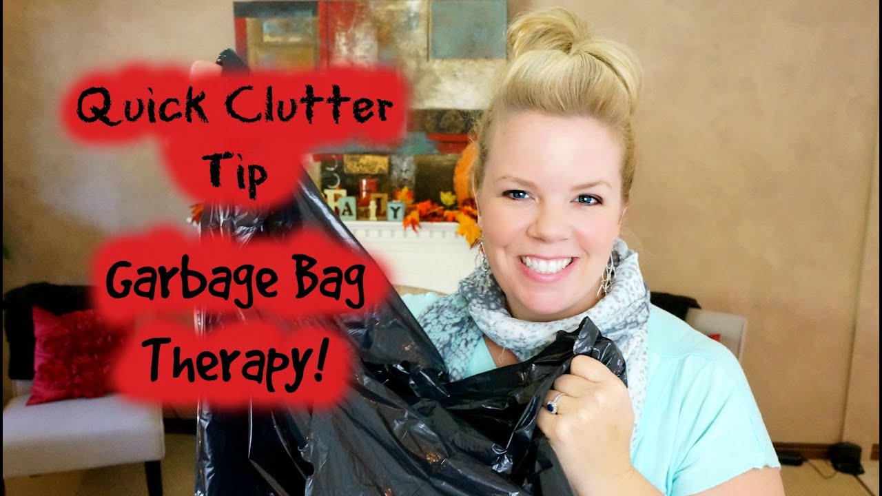 Quick Clutter Tip - { Garbage Bag Therapy } - YouTube