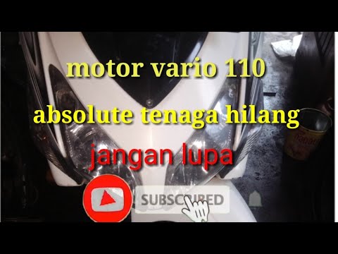 Motor vario 110 absolute tenaga hilang - YouTube