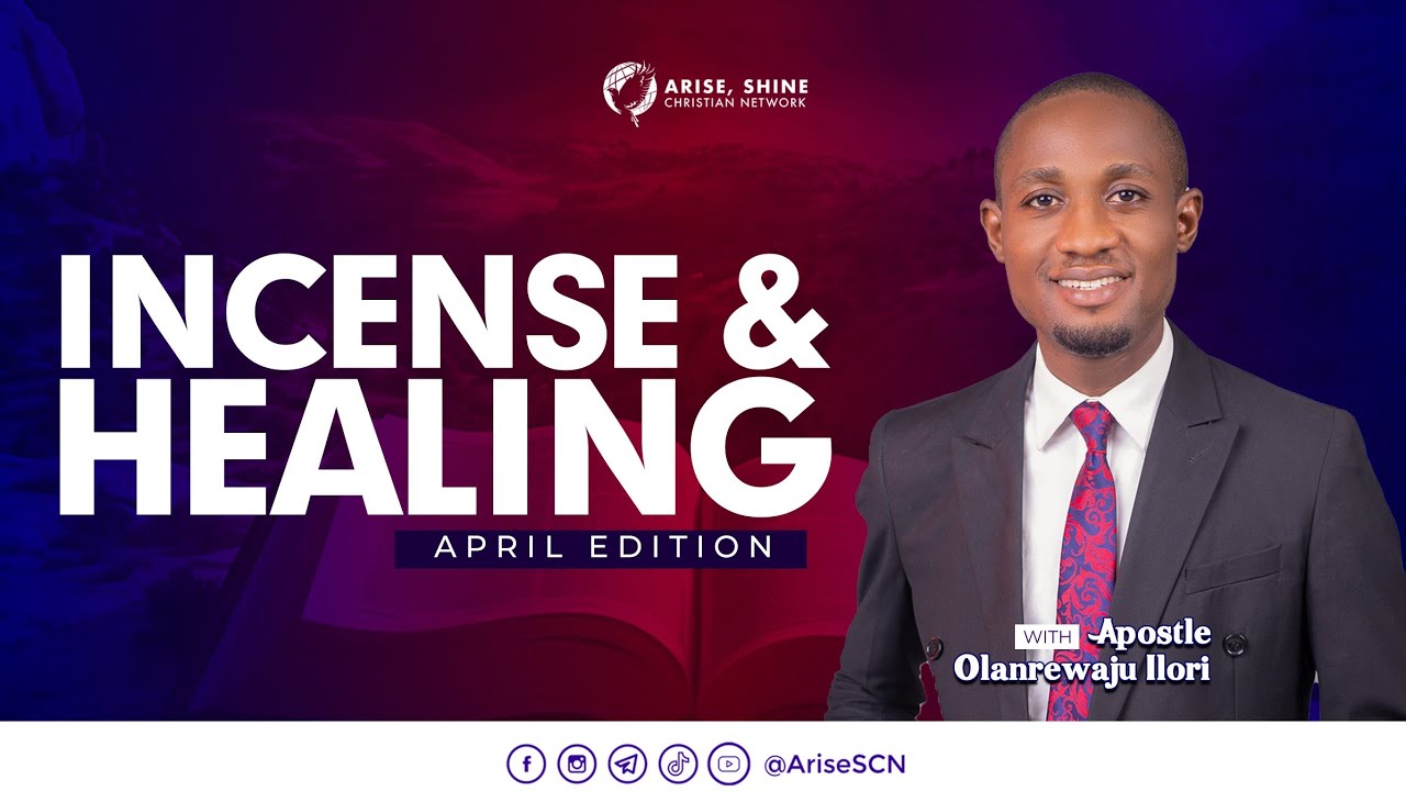 Word Ministration_Incense and Healing April Edition | with Apostle ...