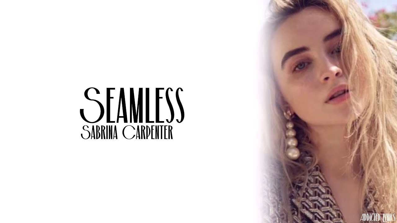 Sabrina Carpenter - Seamless (Lyrics) - YouTube
