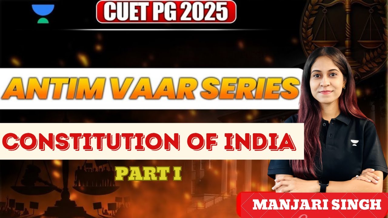 Constitution of India - Part 1 | CUET PG 2025 | Manjari Singh - YouTube