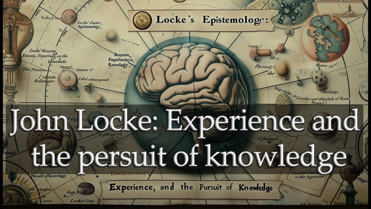 John Locke: Experience and the pursuit of knowledge p.3 - YouTube