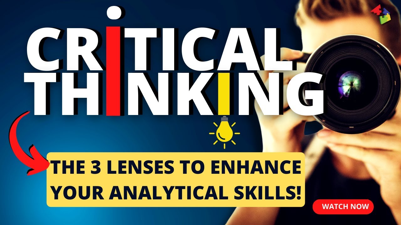 Three Lenses for Critical Thinking: Boost Your Analytical Skills! - YouTube